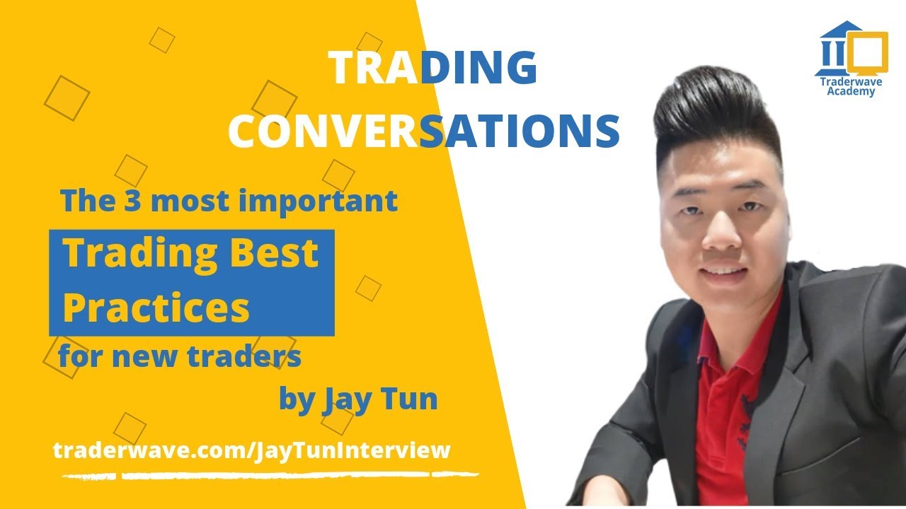 Jay Tun shares the 3 most important trading best practices for new ...