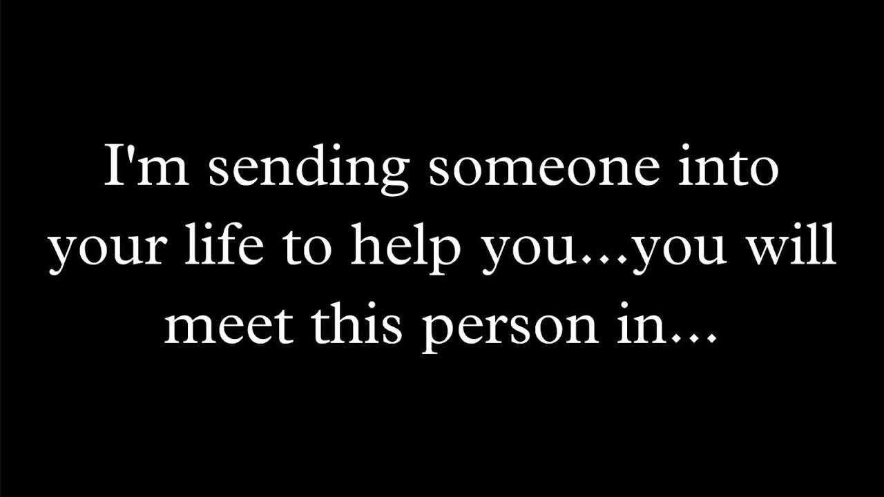 God’s Sign For You “I’m Sending Someone Into Your Life To Help You ...