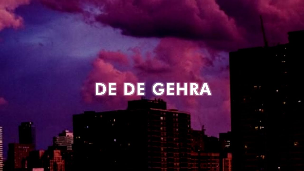 De De Gehra - [slowed+reverb] - YouTube