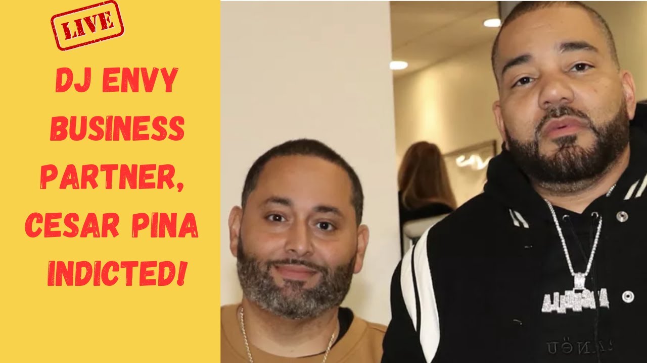 LIVE: DJ Envy's Business Partner, Cesar Pina Indicted for Real Estate ...