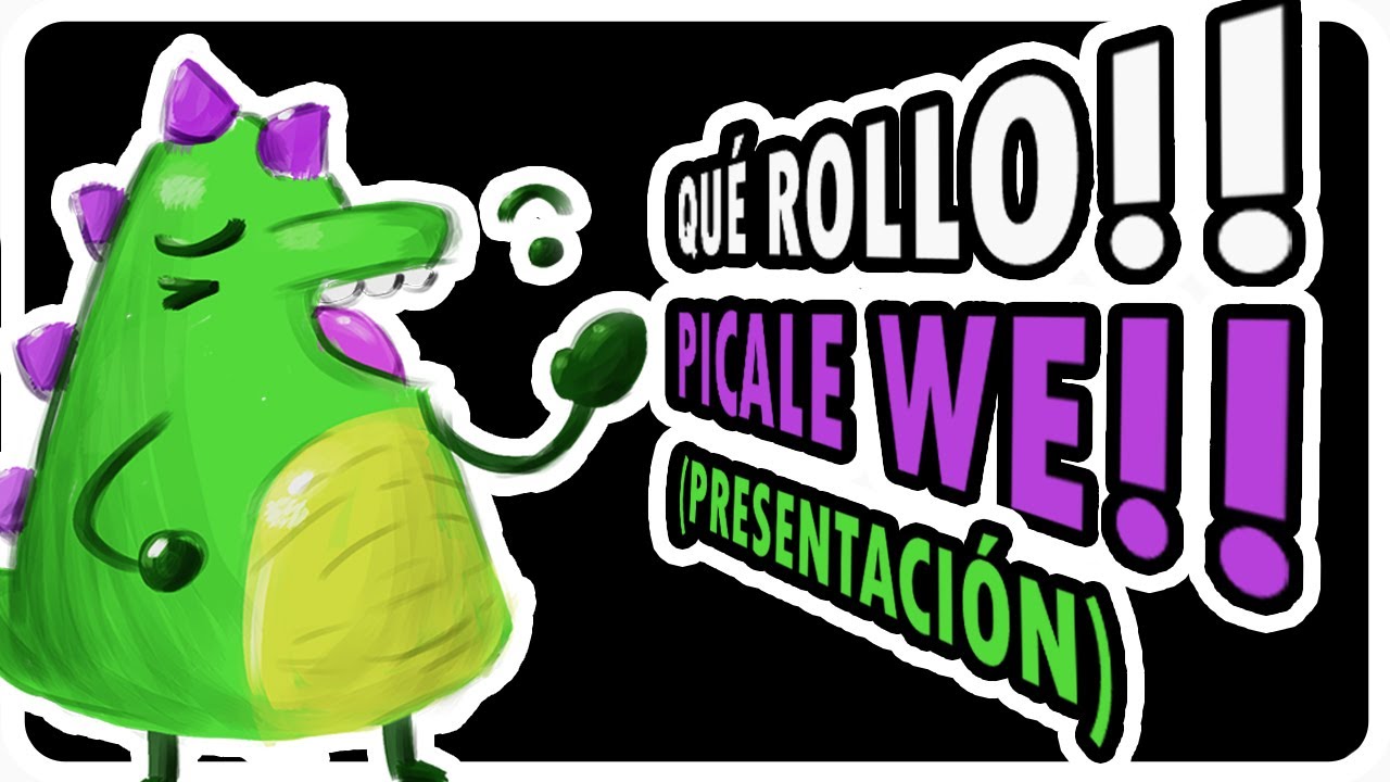 PICALE WE!! (si quieres) / PRESENTACIÓN - YouTube