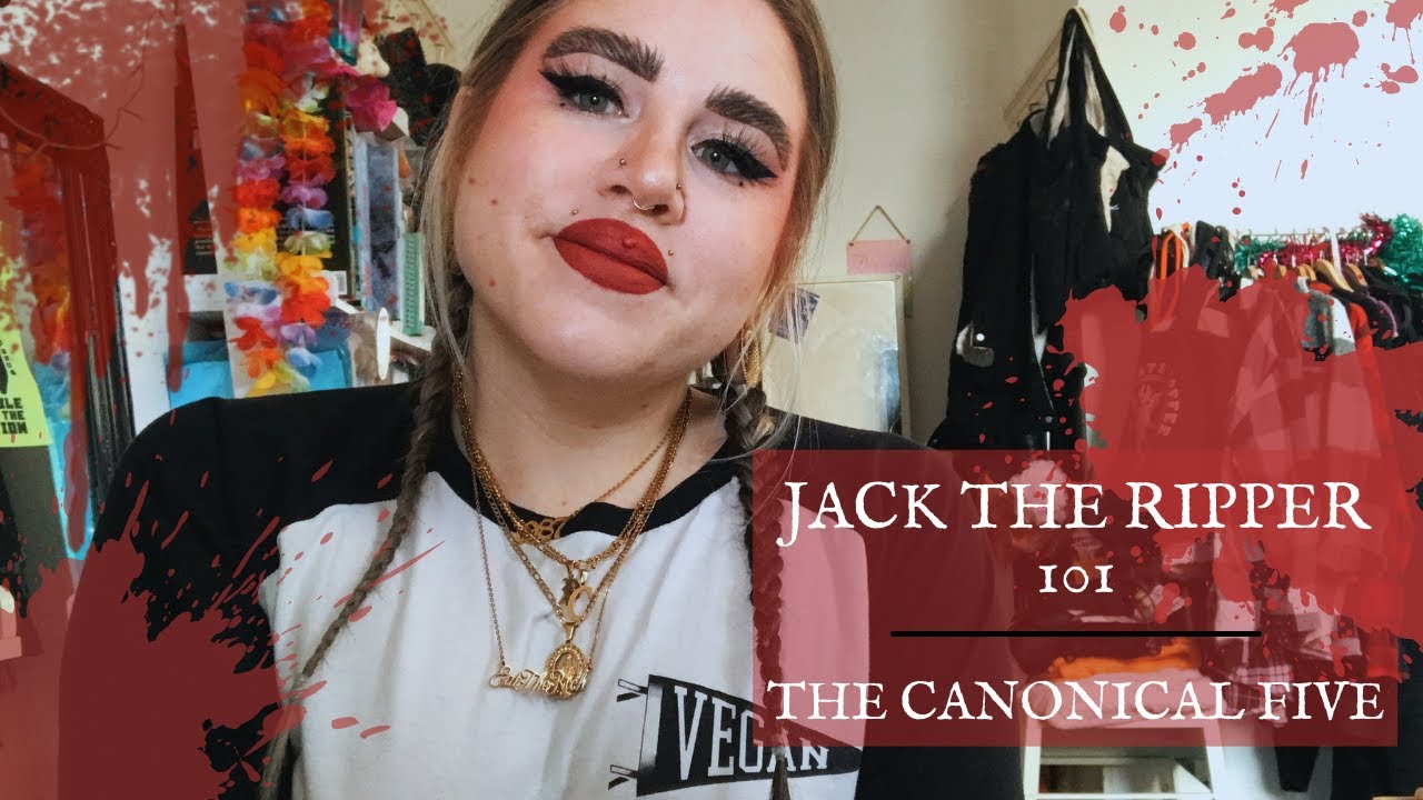 Jack the Ripper 101 - The Canonical Five - YouTube
