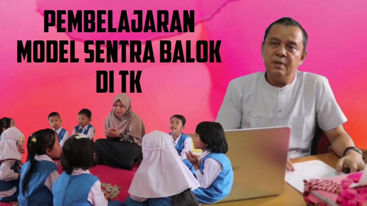 PEMBELAJARAN MODEL SENTRA BALOK DI TK - YouTube