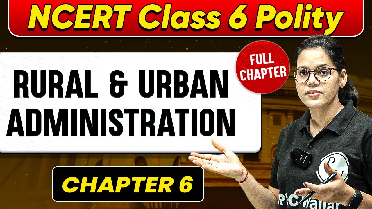 Rural and Urban Administration FULL CHAPTER | Class 6 Polity Chapter 6 ...