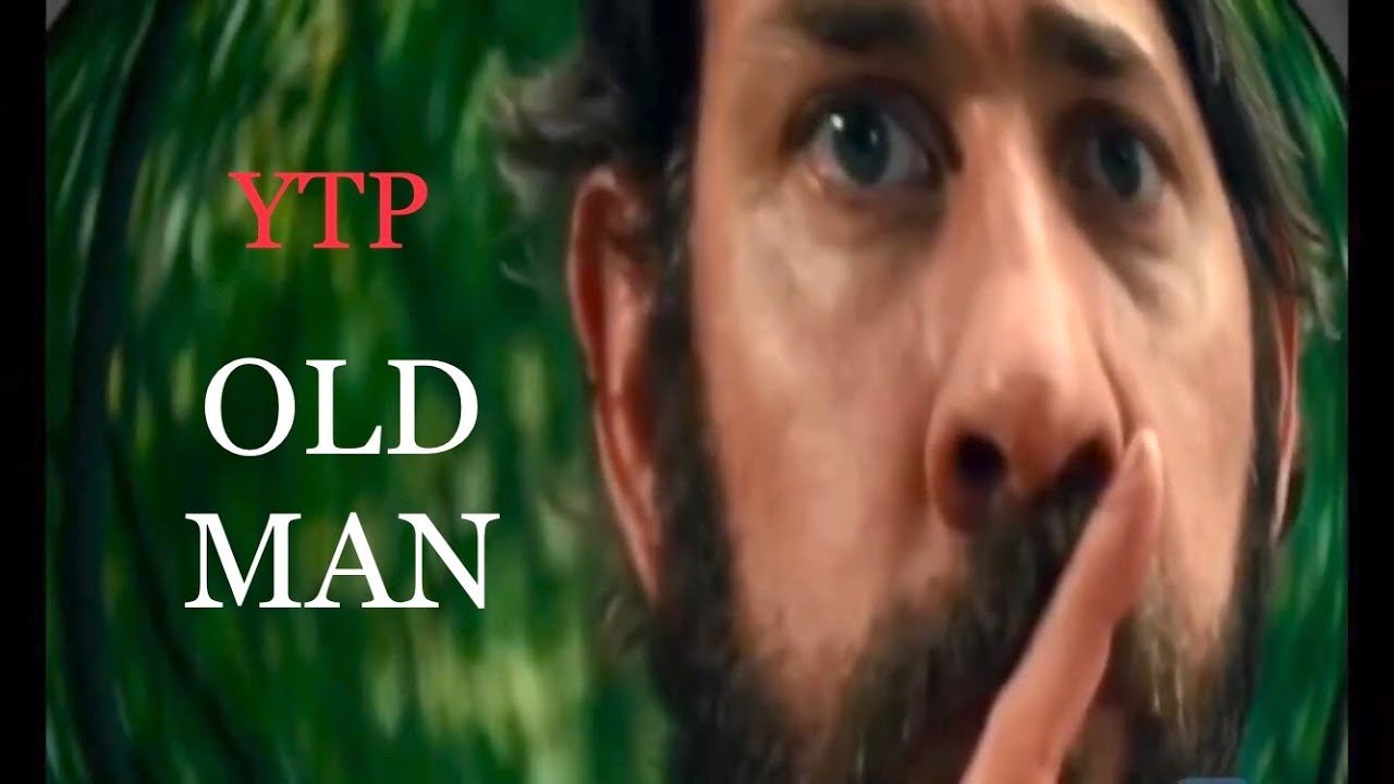 YTP: Old Man - A Quiet Place - YouTube