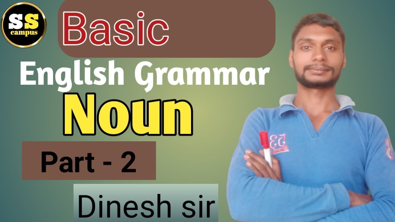 Besic English grammar NOUN Part 2 Dinesh sir - YouTube