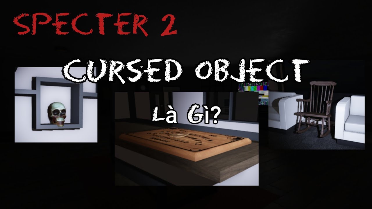 Specter 2 | Hướng dẫn | Cursed item (Đồ vật bị nguyền) là gì? - YouTube