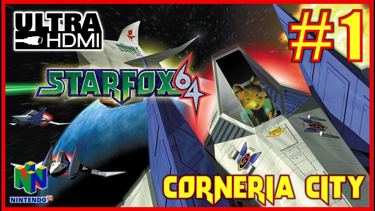 STARFOX 64 [UltraHDMI N64] Walkthrough Part 1 CORNERIA CITY (Double Run ...