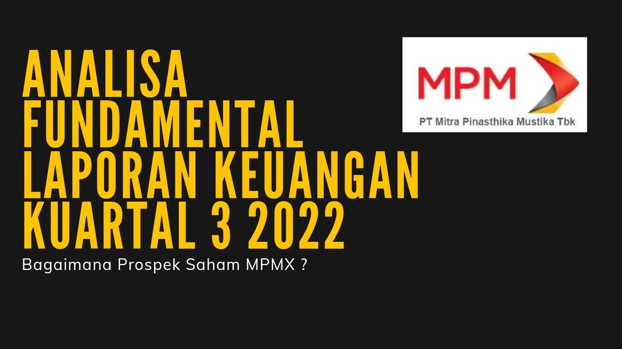 Analisa Saham MPMX Laporan Keuangan Kuartal 3 2022 - Analisa ...