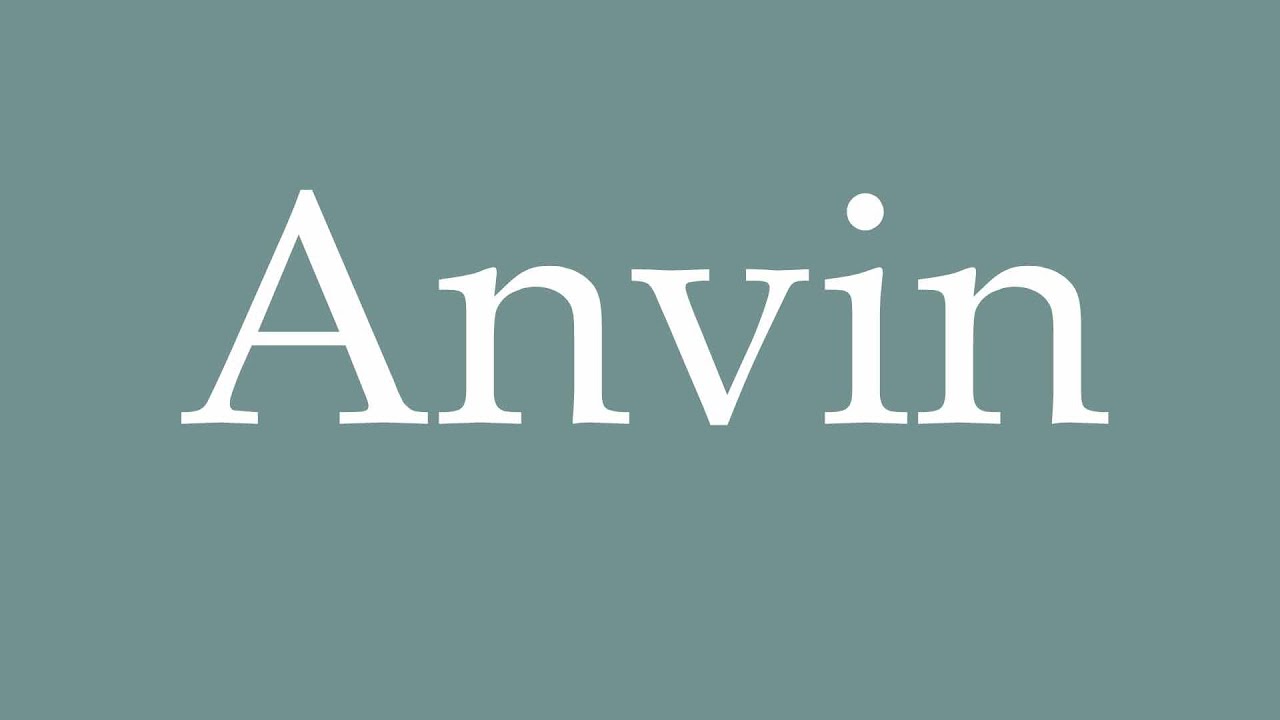 How to Pronounce ''Anvin'' Correctly in French - YouTube