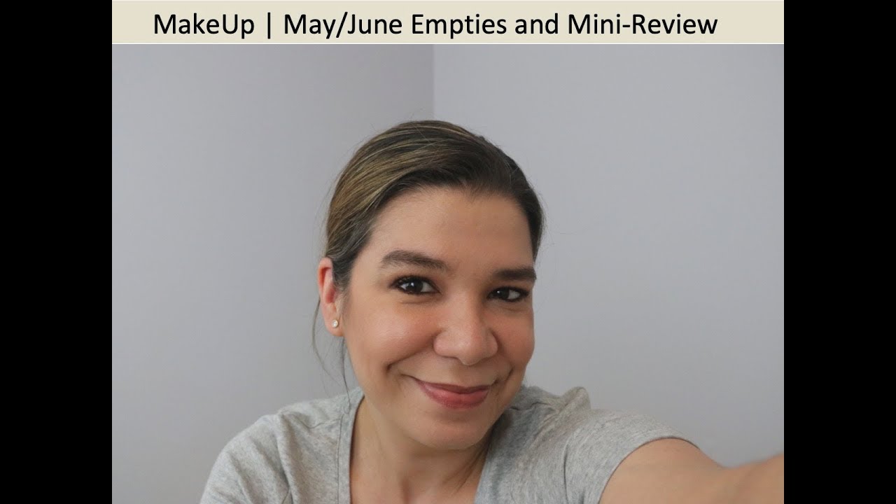 MakeUp | May/June Empties and Mini-Review | JMM - YouTube
