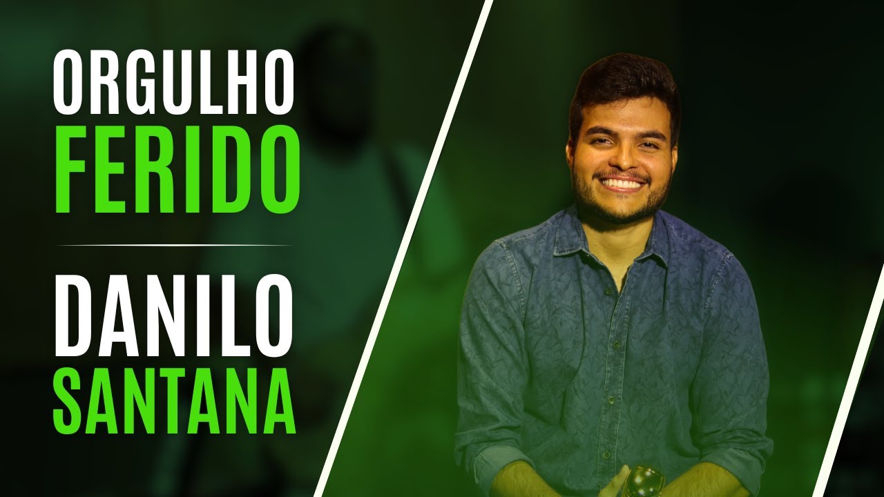 ORGULHO FERIDO - Danilo Santana (Clipe Oficial) - YouTube