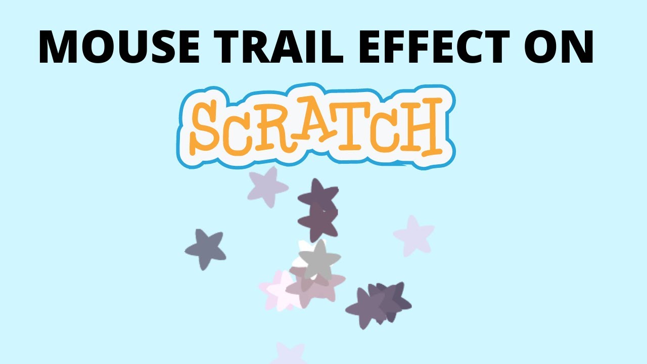 Mouse Trail Effect On Scratch Easy Beginner Project YouTube Mouse Trail Effect On Scratch Easy Beginner Project YouTube