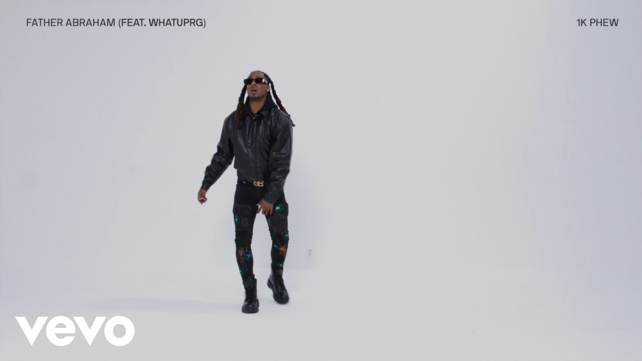 1k Phew Father Abraham Official Audio Ft Whatuprg Youtube Music
