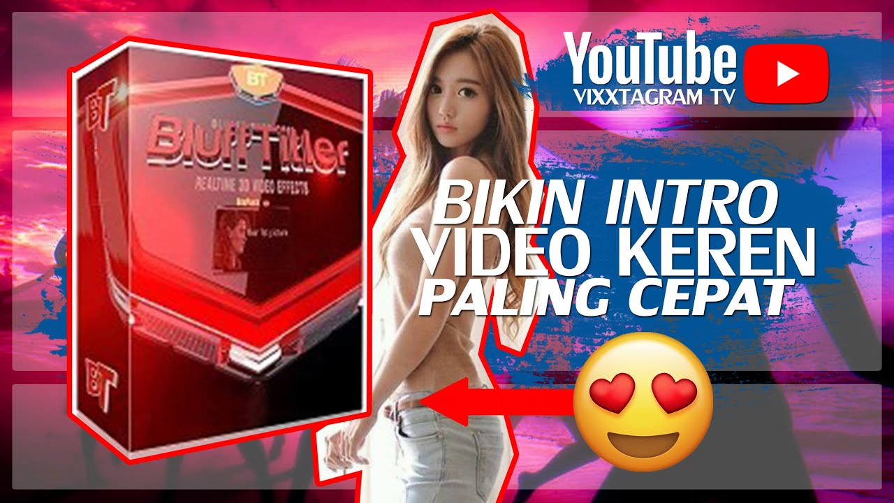 TUTORIAL CARA CEPAT BIKIN INTRO VIDEO OPENING KEREN HD MENGGUNAKAN APLIKASI BLUFFTITLER (TEXT ...