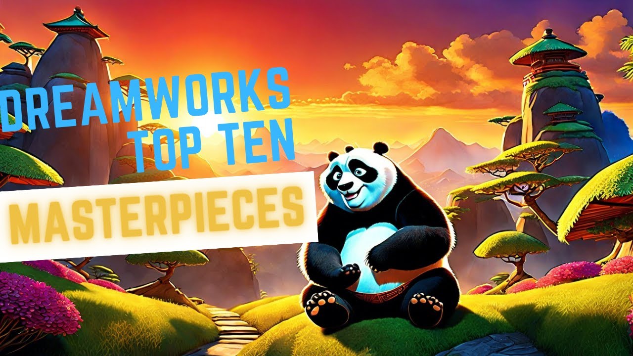DreamWorks Animation Top 10 Masterpiece - YouTube