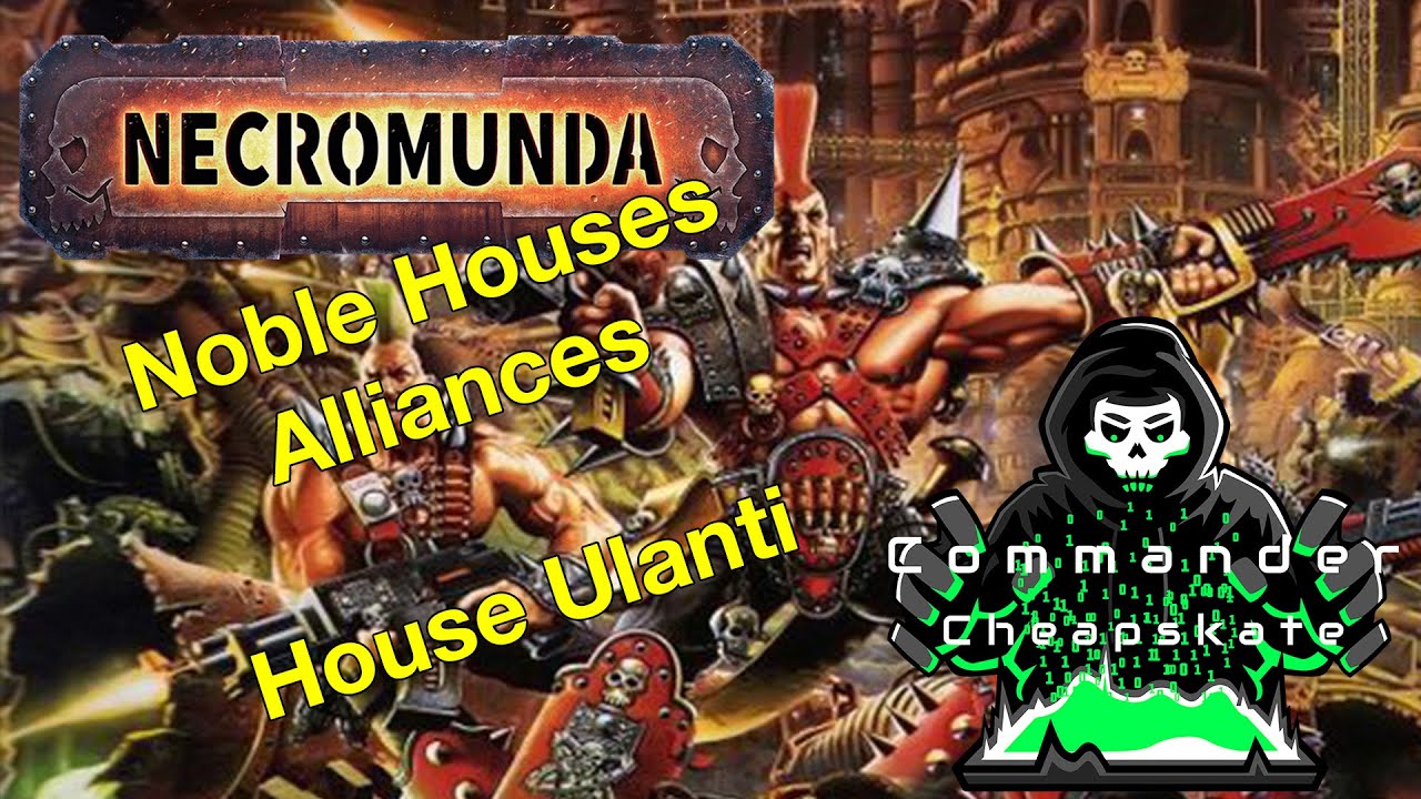 Noble House Alliance: House Ulanti Necromunda (2022) - YouTube