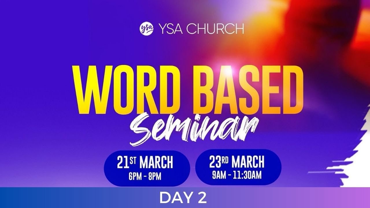 YSA CHURCH - WORD BASED SEMINAR - 23 MARCH 2025 - YouTube