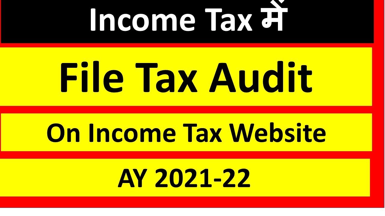 How to file TAX AUDIT Report AY 2021-22 on Income Tax Portal I CA ...
