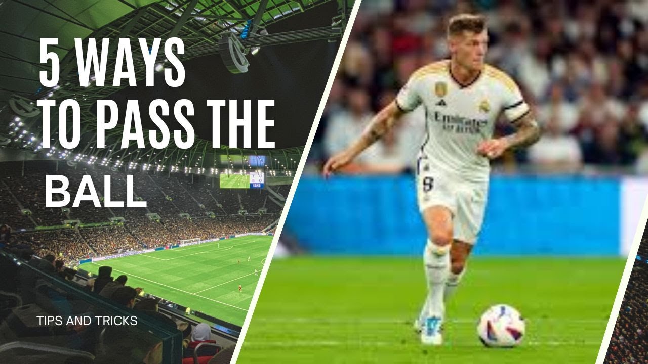 5 Ways to pass the ball - YouTube