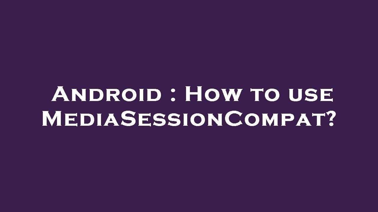 Android : How to use MediaSessionCompat? - YouTube