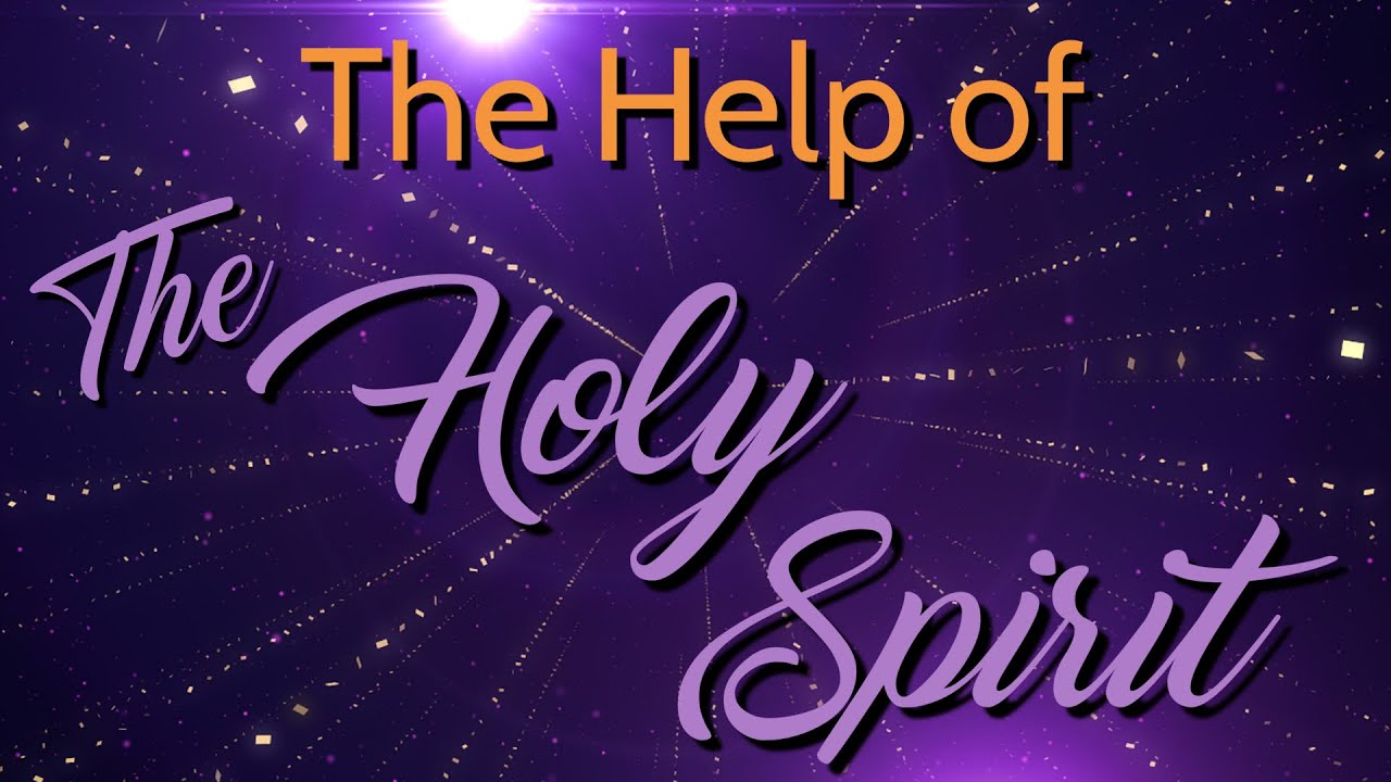 August 20, 2023; The Help of the Holy Spirit - Empowered to Overcome ...