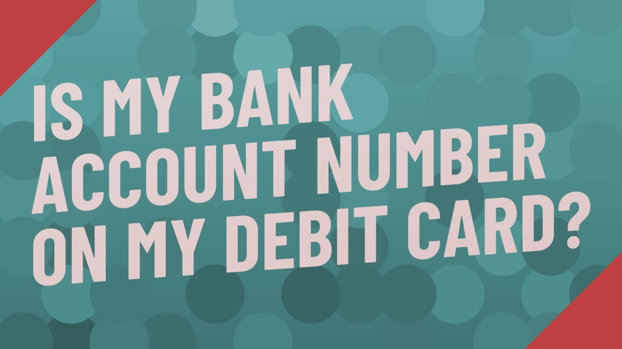 Is My Bank Account Number On My Debit Card YouTube is-my-bank-account-number-on-my-debit-card-youtube