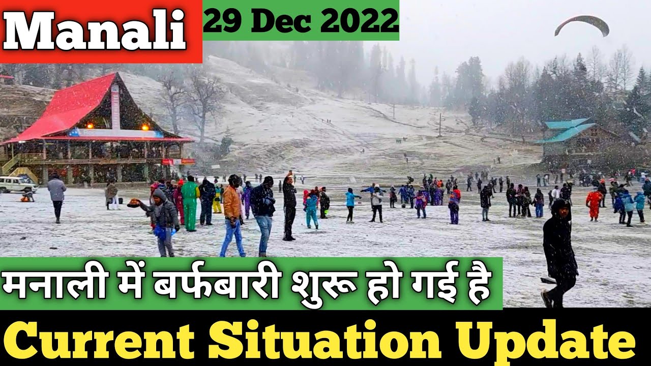 Manali snowfall Current Situation Update on 29 Dec 2022/ Snowfall ...