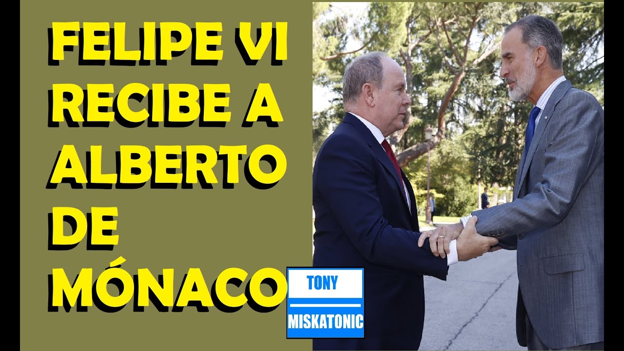 FELIPE VI RECIBE A ALBERTO DE MÓNACO Y ALMUERZA CON ÉL. DÍA NACIONAL DE ...