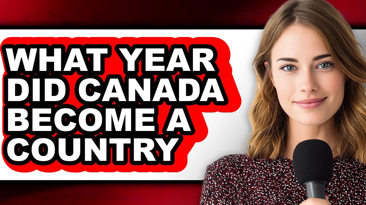 What Year Did Canada Become a Country - Explained - YouTube