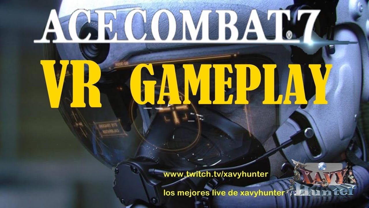 ACE COMBAT 7 VR. GAMEPLAY!! (6 minutos de gameplay) - YouTube