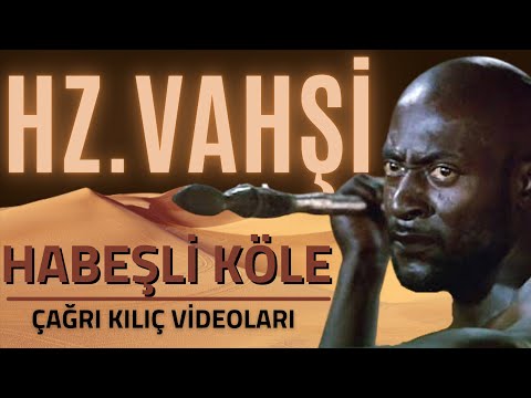 HZ. VAHŞİ KİMDİR ? HZ. HAMZA ‘YI ŞEHİT EDEN HABEŞLİ KÖLE !