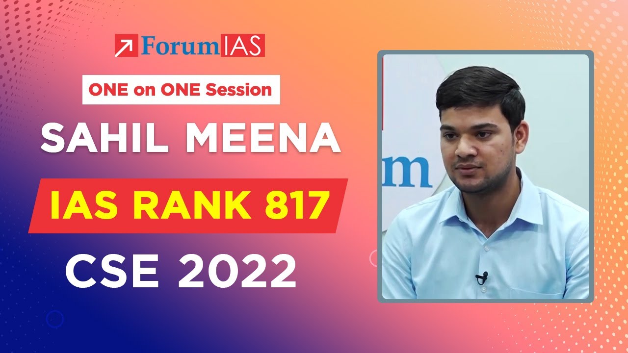 Sahil Meena | IAS Rank 817 | CSE 2022 | One on One Session | ForumIAS ...