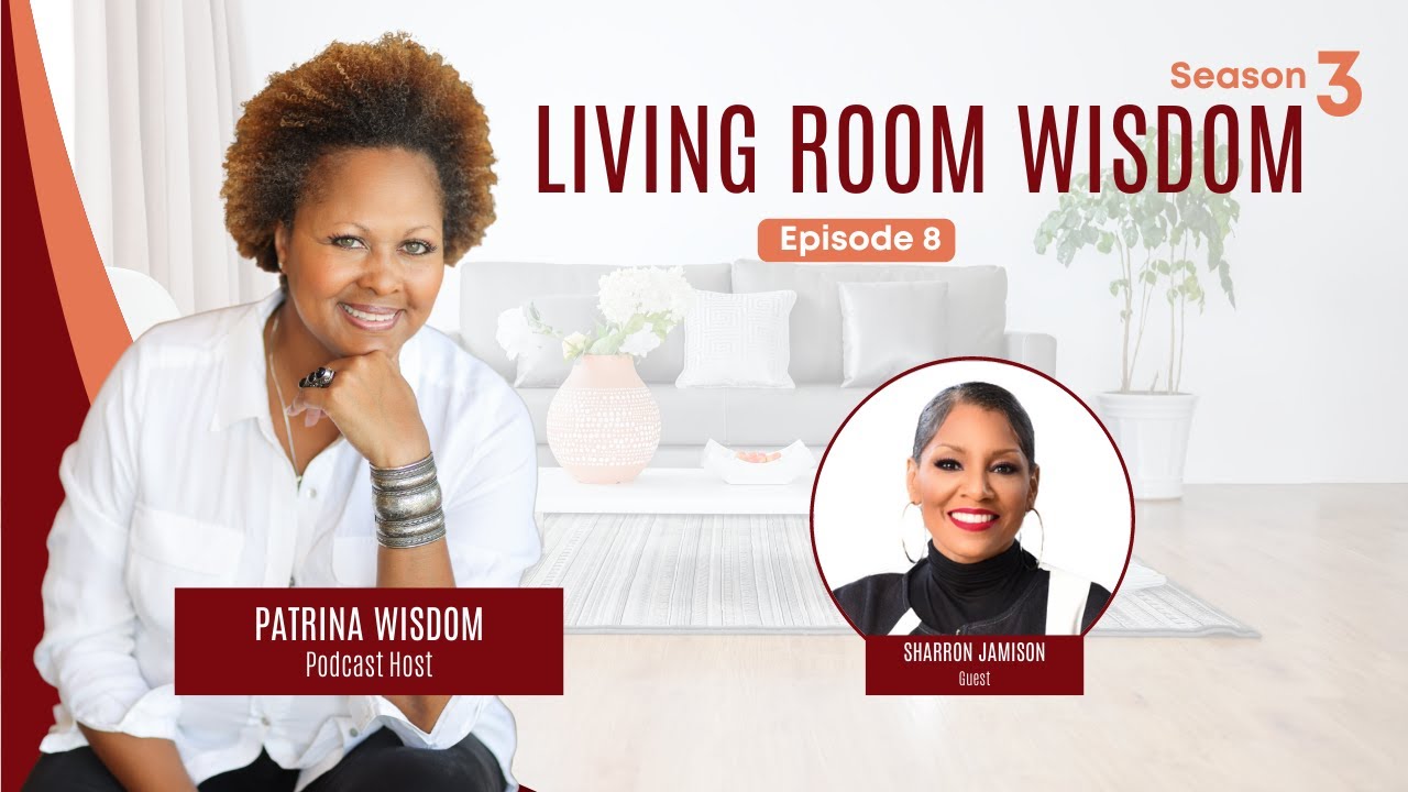 Living Room Wisdom | Season 3 | Episode 8 | Guest: SharRon Jamison ...