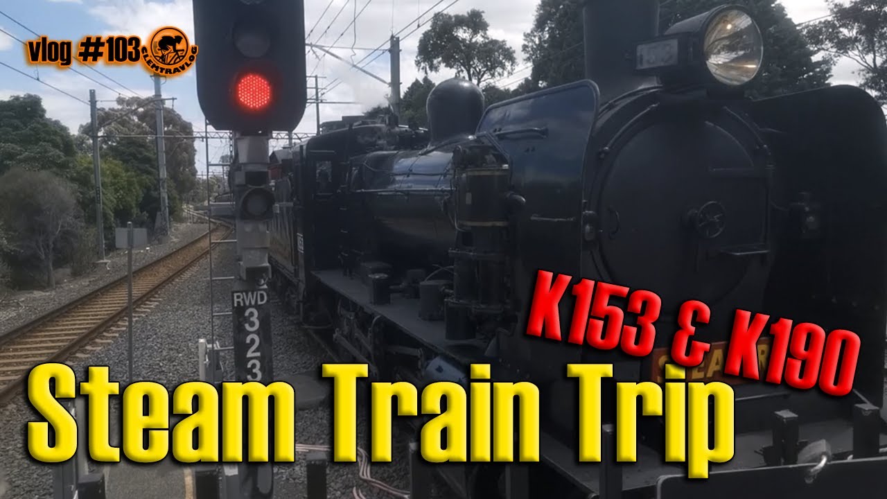 vlog #103 Steam Train Trip between Ringwood & Camberwell K153 K190 ...