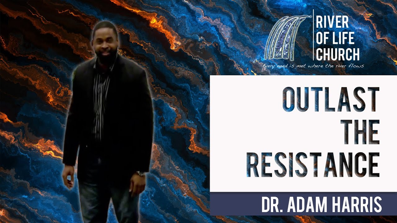 "Outlast The Resistance"- Dr. Adam Harris - YouTube