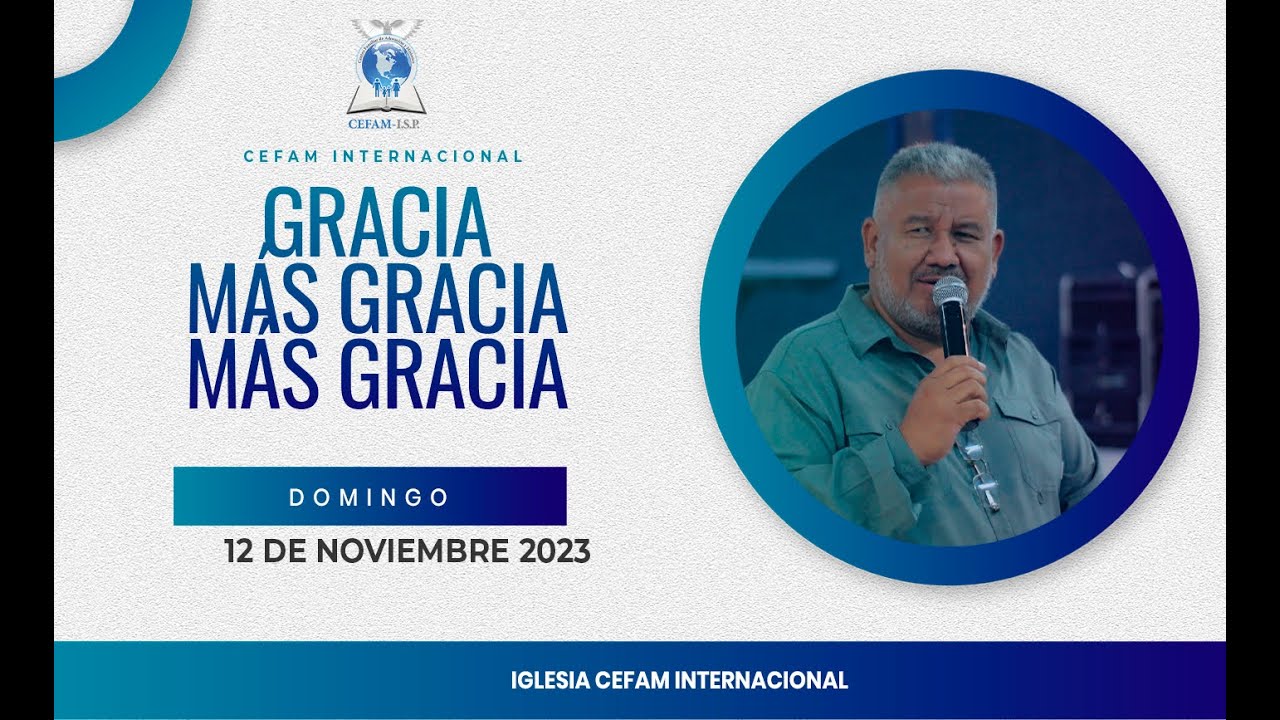 GRACIA MÁS GRACIA MÁS GRACIA | CEFAM ISP INT | 12.11.2023 - YouTube