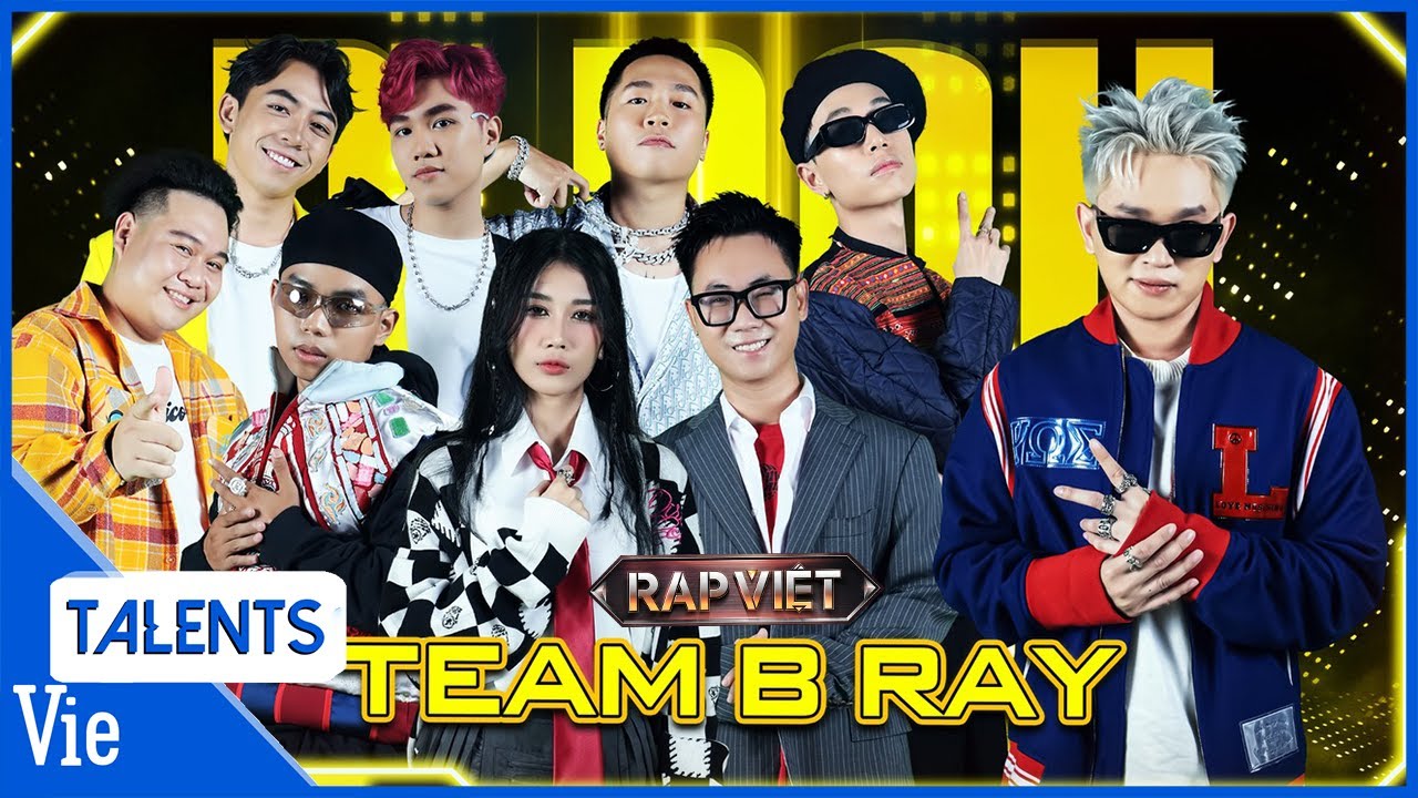 TEAM B RAY: full thành viên group anti Bao Chẩn gia nhập hội chơi hệ lyrical đỉnh | RAP VIỆT ...