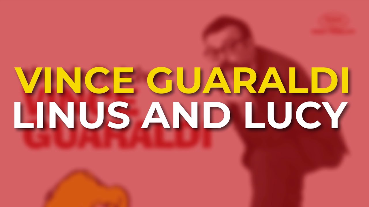 Vince Guaraldi Trio - Linus And Lucy (Official Audio) - YouTube