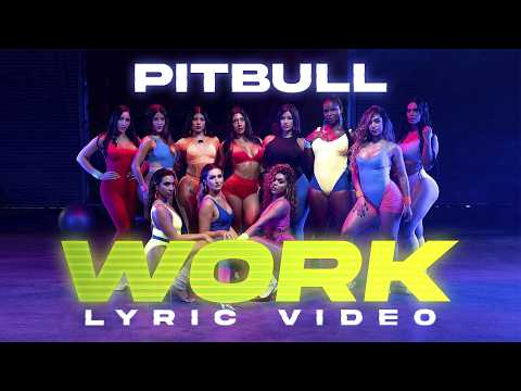 Pitbull - Work (Official Lyric Video)
