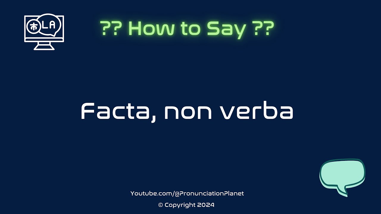 How To Pronounce Latin Words (CORRECTLY) | How To Say Facta, non verba ...