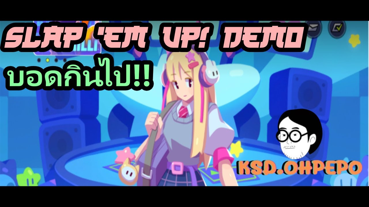 Slap 'em UP! (Demo) - บอดกินไป!!! - YouTube