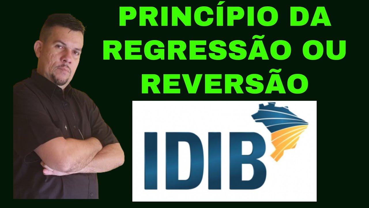 IDIB 2024-PRINCÍPIO DA REGRESSÃO OU REVERSÃO (REVESTÉS) # ...