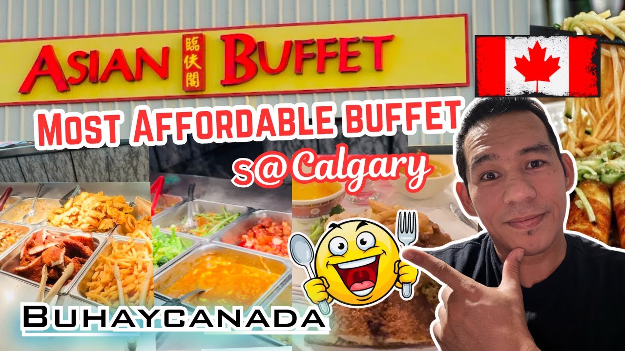 Asian Buffet | Most Affordable Buffet in Calgary | Eat all you can # ...