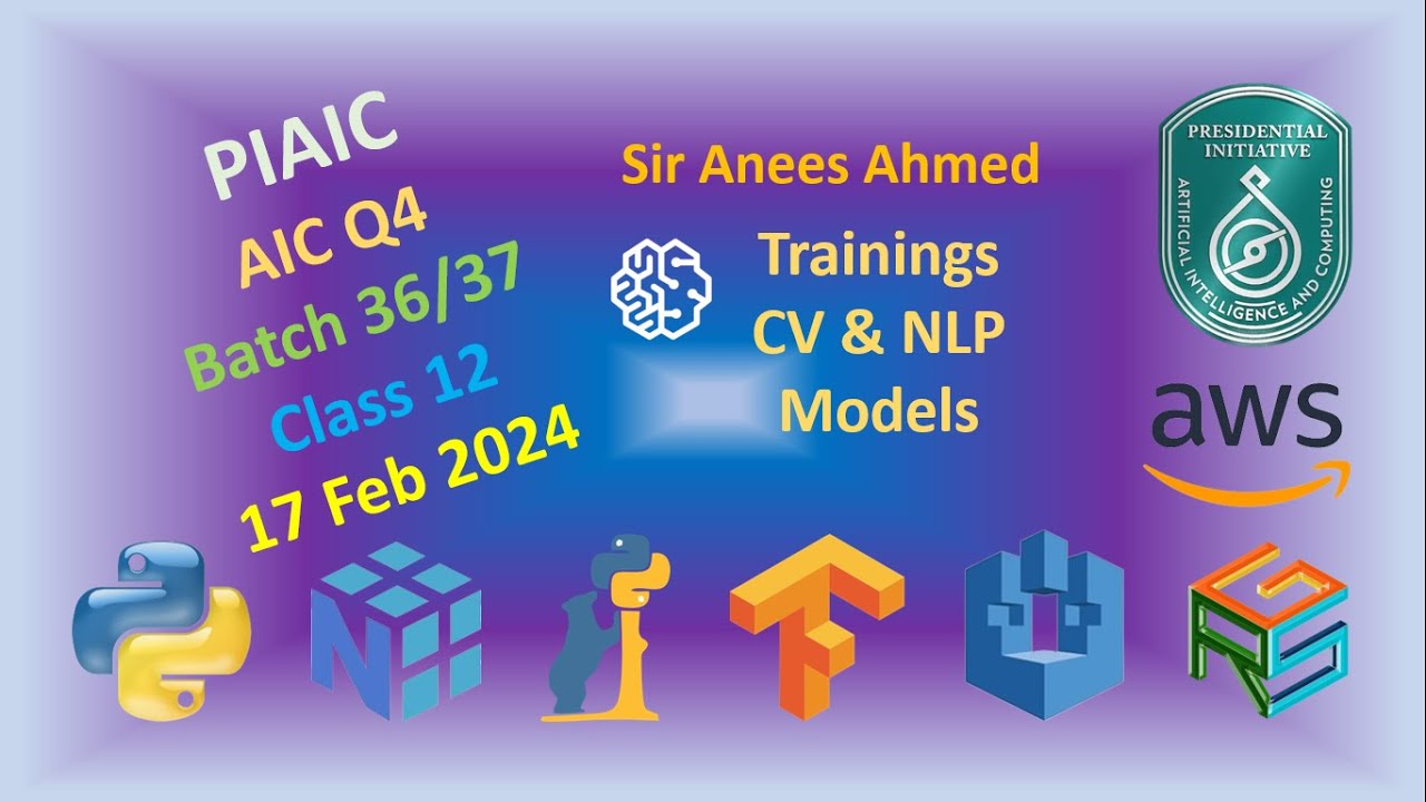 PIAIC AIC Q4 Batch 36/37 Class 12 20240217 - YouTube