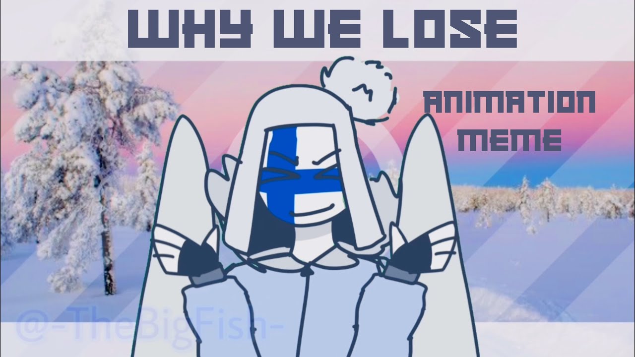 WHY WE LOSE// Countryhumans animation meme// 🇫🇮 - YouTube