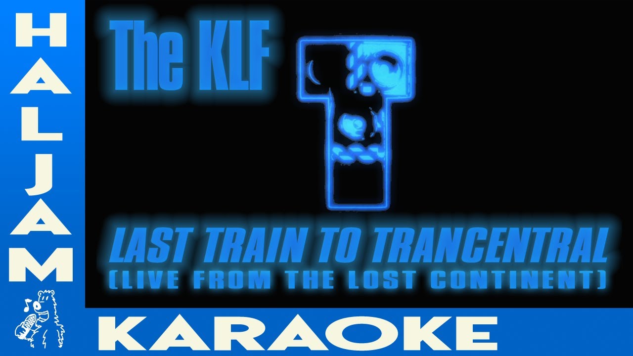 The KLF - Last Train To Trancentral (Live From The Lost Continent ...