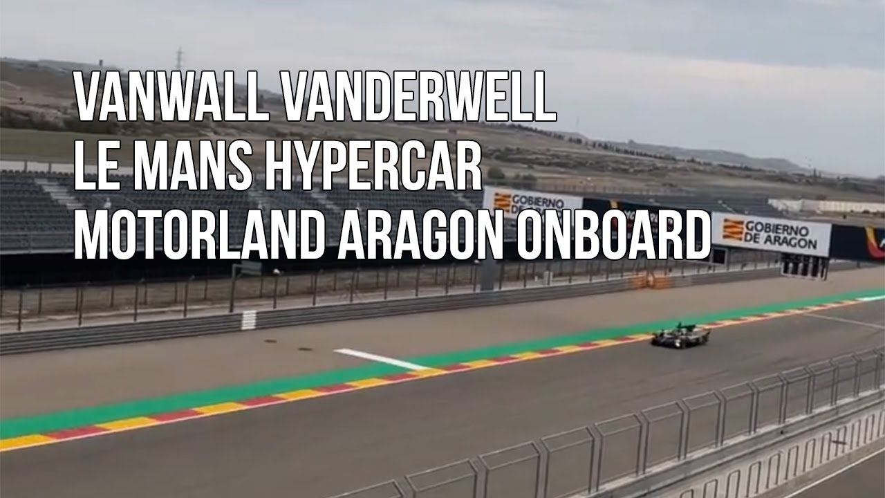 Vanwall Vanderwell Le Mans Hypercar - MotorLand Aragon onboard - YouTube