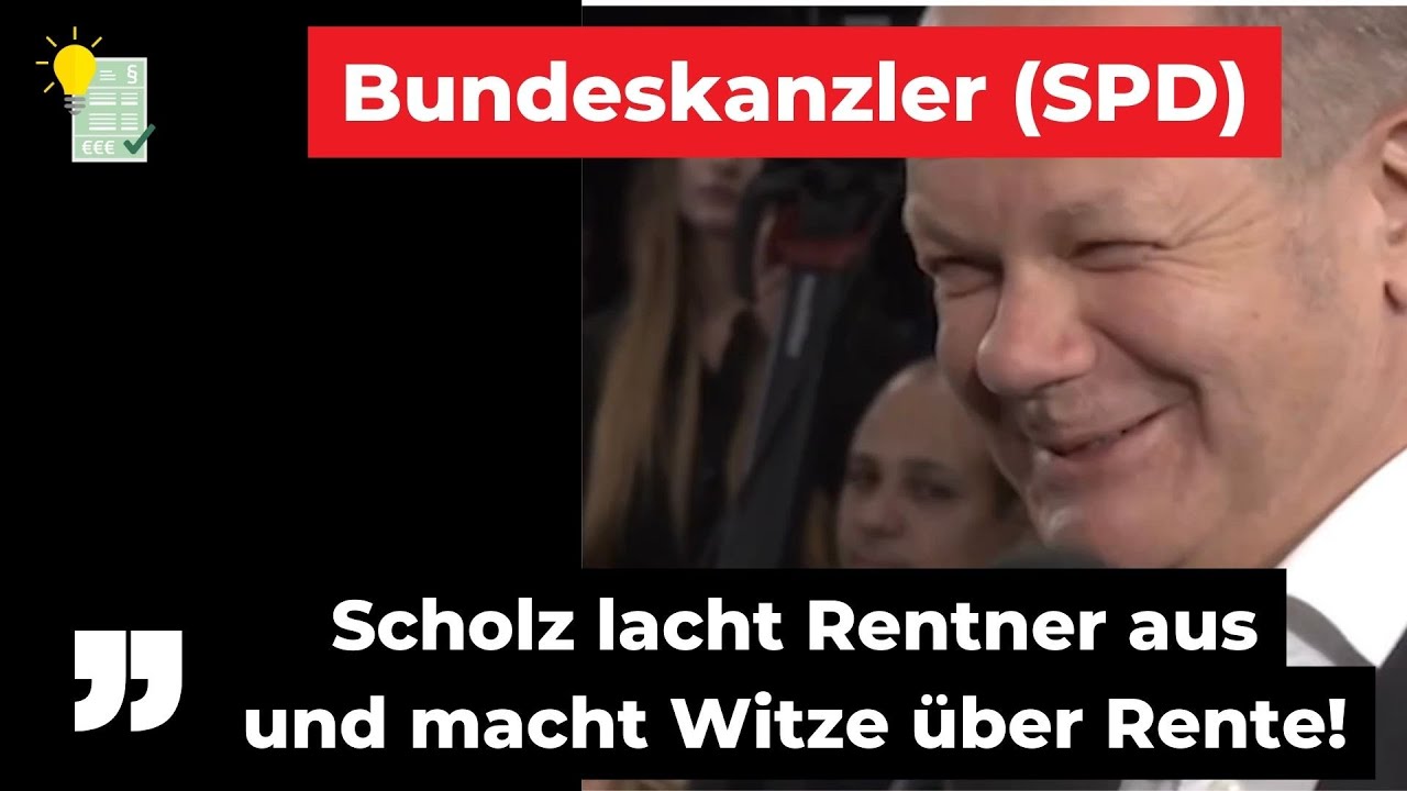 Olaf Scholz LACHT über Rentner und macht sich über 20 jährige ...