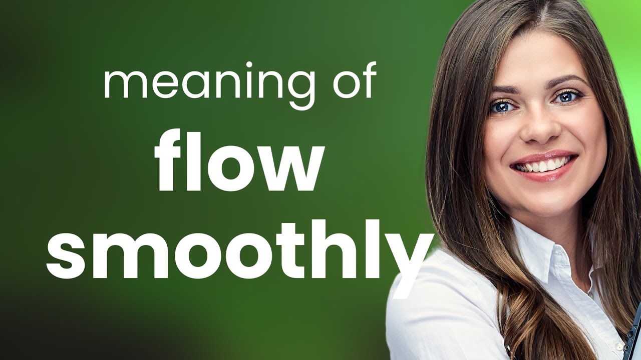 Understanding "Flow Smoothly" in English - YouTube